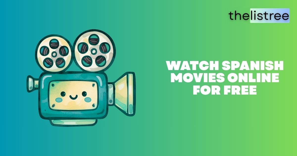 10 Best Sites to Watch Spanish Movies Online for Free - TheLisTree